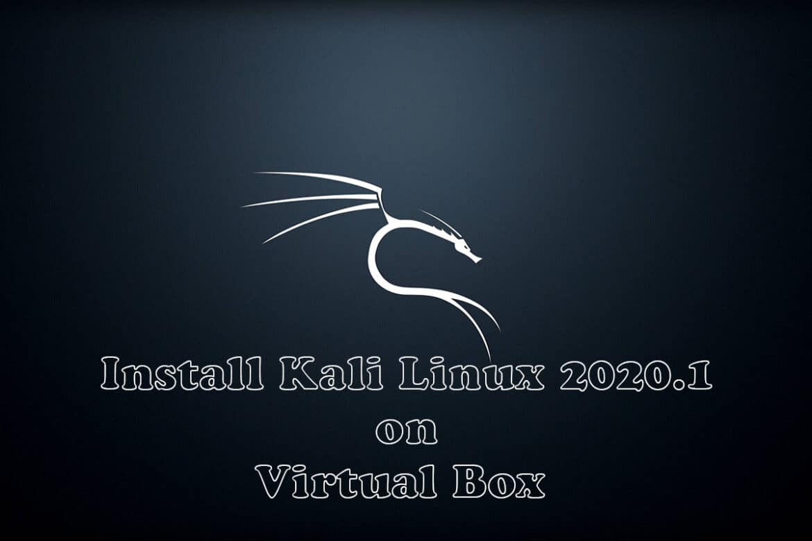 Best-way-to-Install-Kali-Linux-2020.1-on-Virtual-Box | TECH DHEE